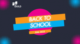 BUILD Your Way Back to School - BUILD
